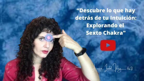 “Descubre lo que hay detrás de tu Intuición: Explorando el Sexto Chakra ...